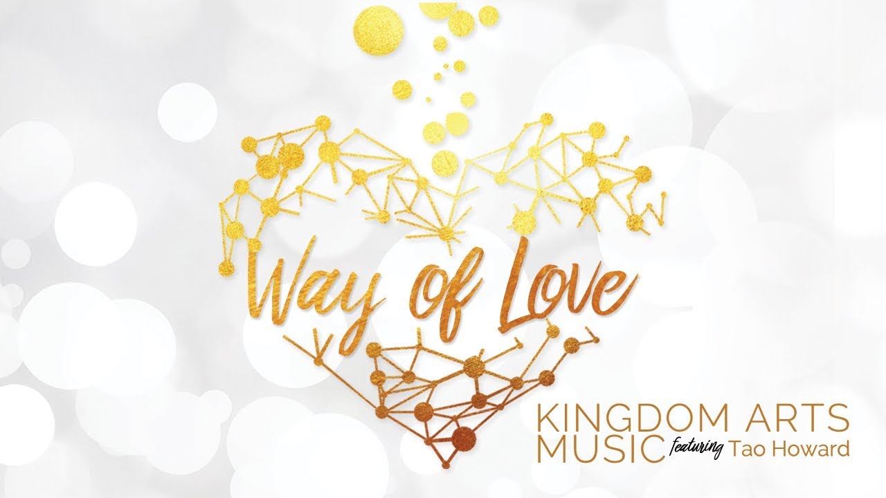 Way Of Love (Official Lyric Video) - Kingdom Arts Music featuring Tao ...