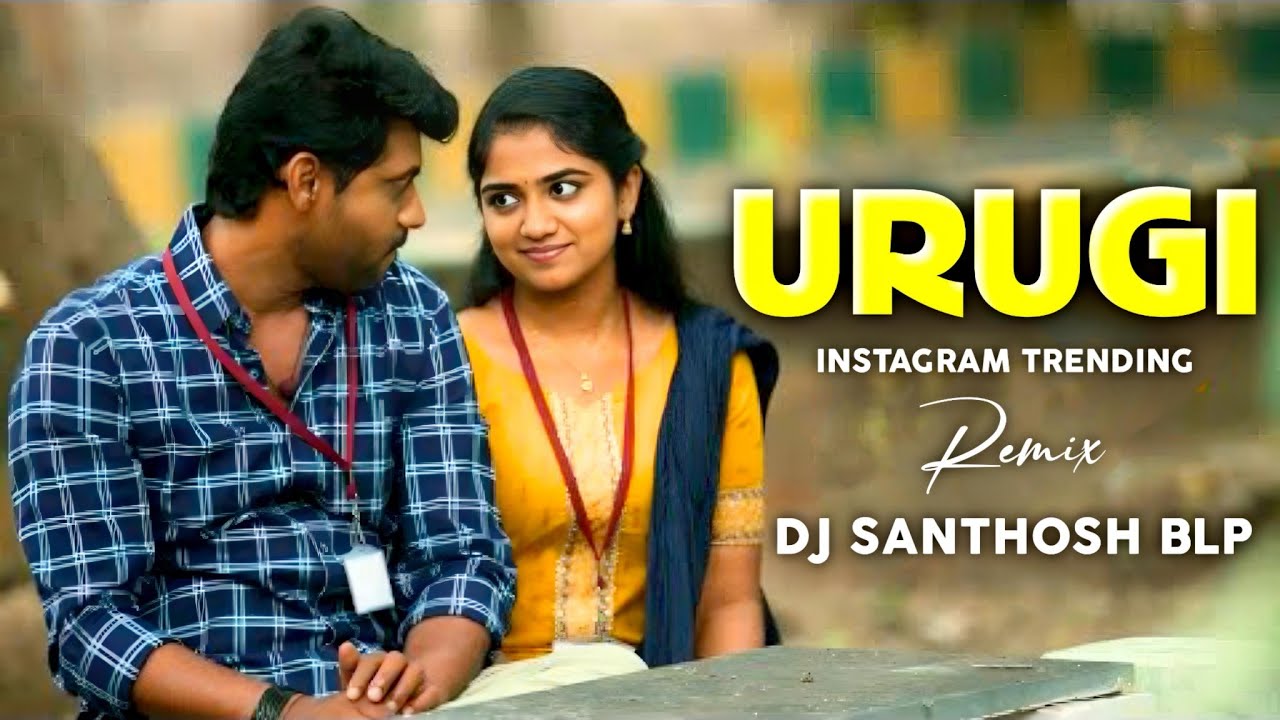 URUGI URUGI INSTAGRAM TRENDING REMIX || DJ SANTHOSH BLP - YouTube