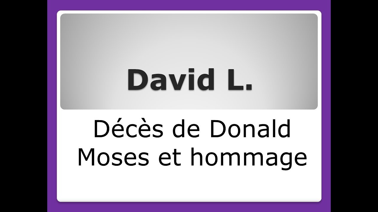 Décès de Donald Moses et hommage - YouTube