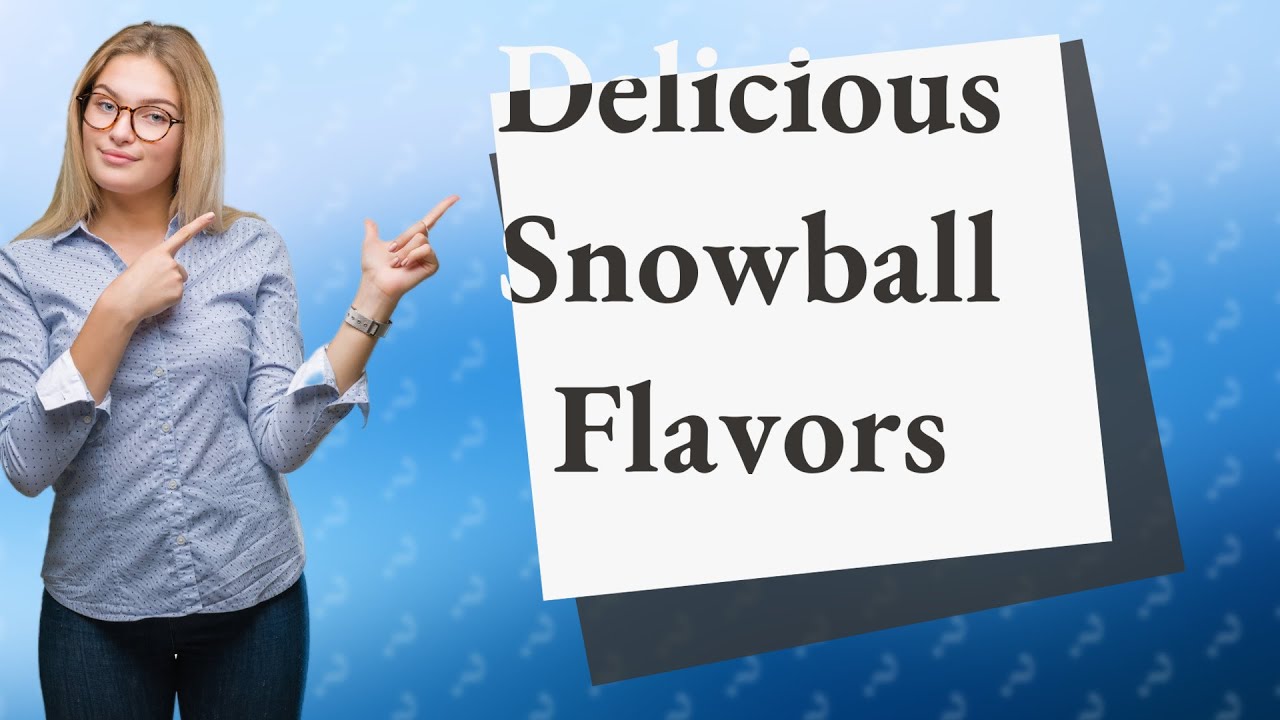 What are snowball flavors? - YouTube