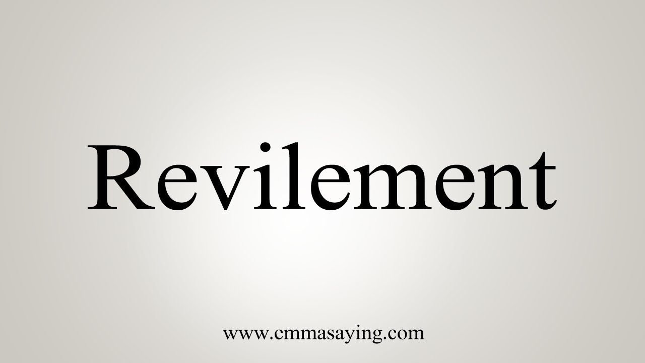 How To Say Revilement - YouTube