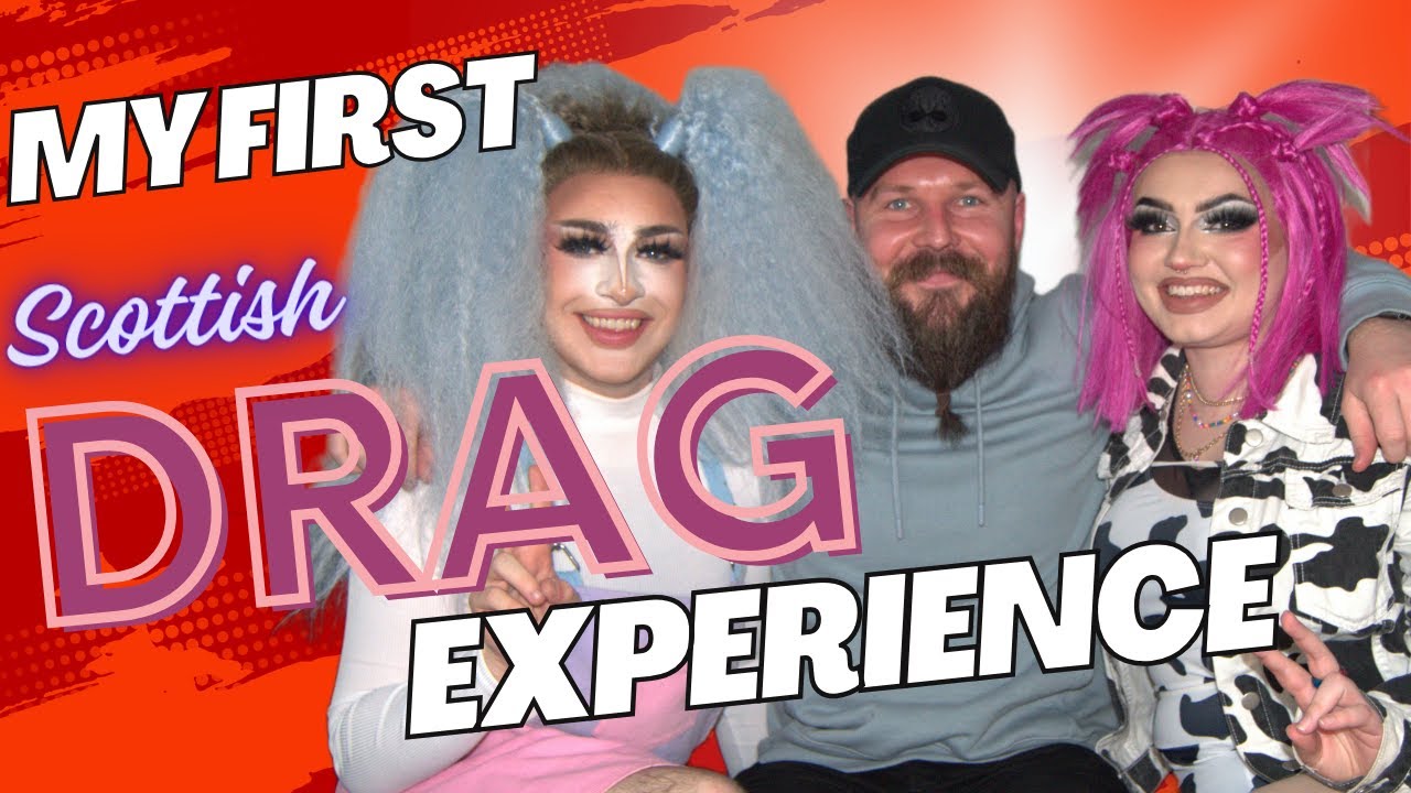 My First Scottish Drag Experience - YouTube