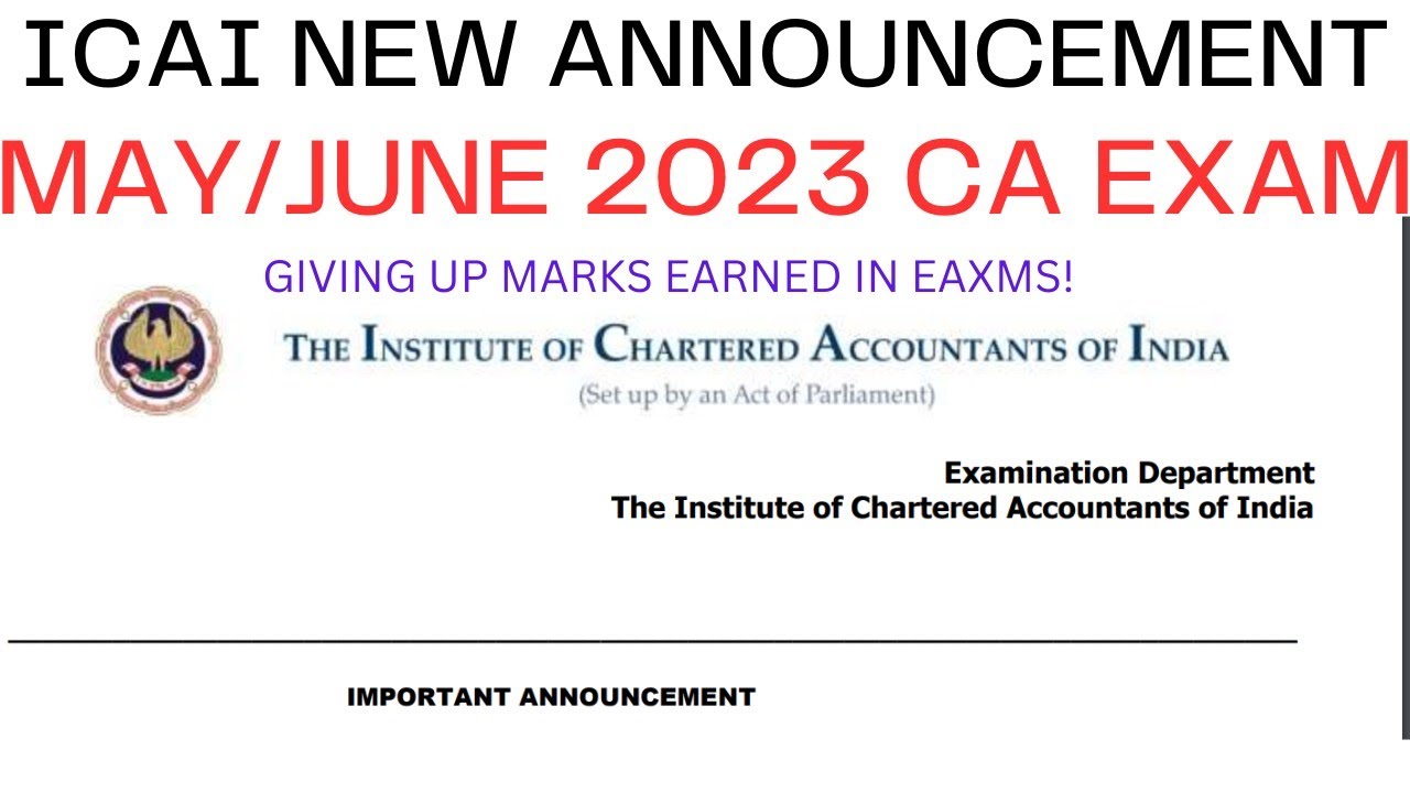 ICAI New Announcement For May/June 2023 Exams | Giving Up Marks Earned ...