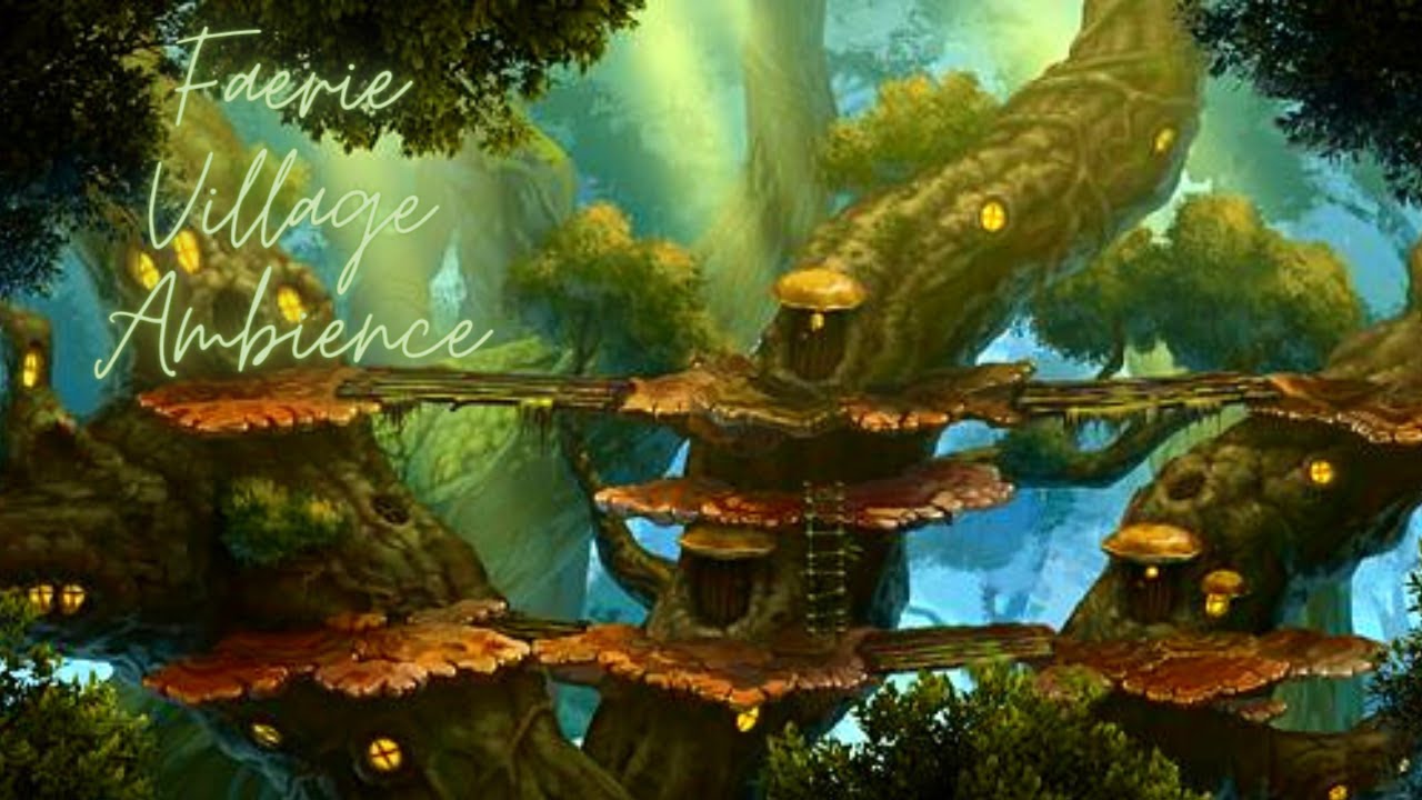 FANTASY AMBIENCE | The Village of the Fae | Relax in the enchanting ...