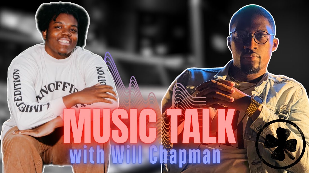 MUSIC TALK | WILL CHAPMAN EP. 4 - YouTube