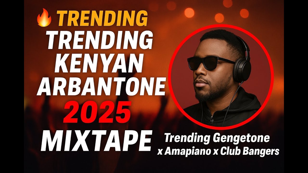 🔥 Best of Kenyan Arbantone Trending x Gengetone x Club Bangers2025 ...