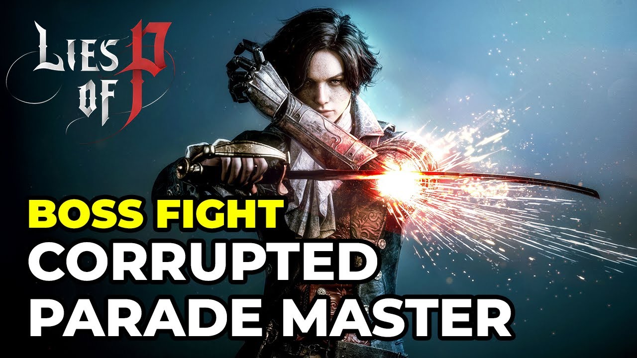 Lies of P – Corrupted Parade Master Boss Fight & Cutscenes (No ...
