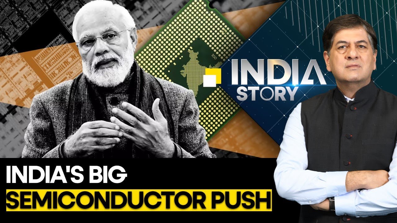The India Story | India's big push to become a semiconductor hub - YouTube