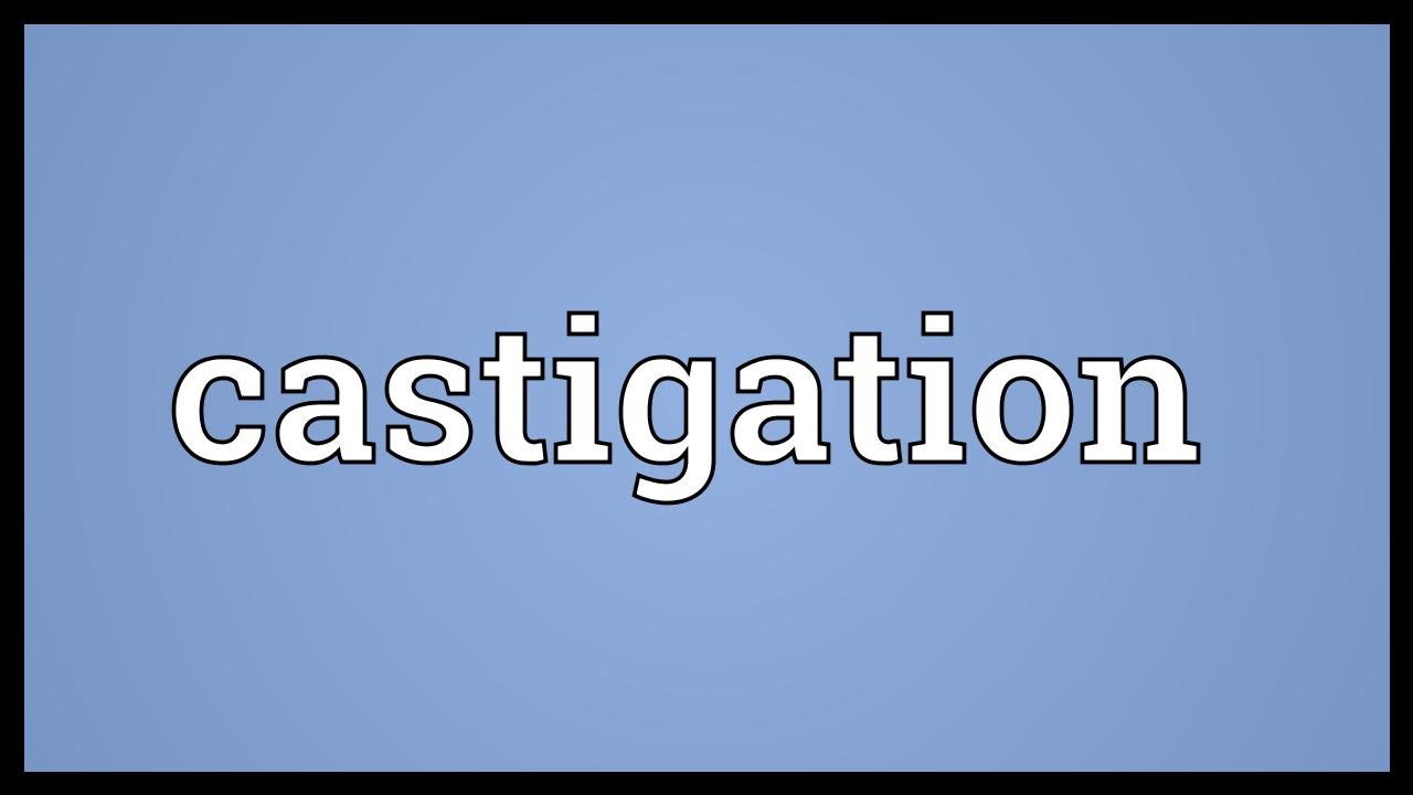 Castigation Meaning - YouTube