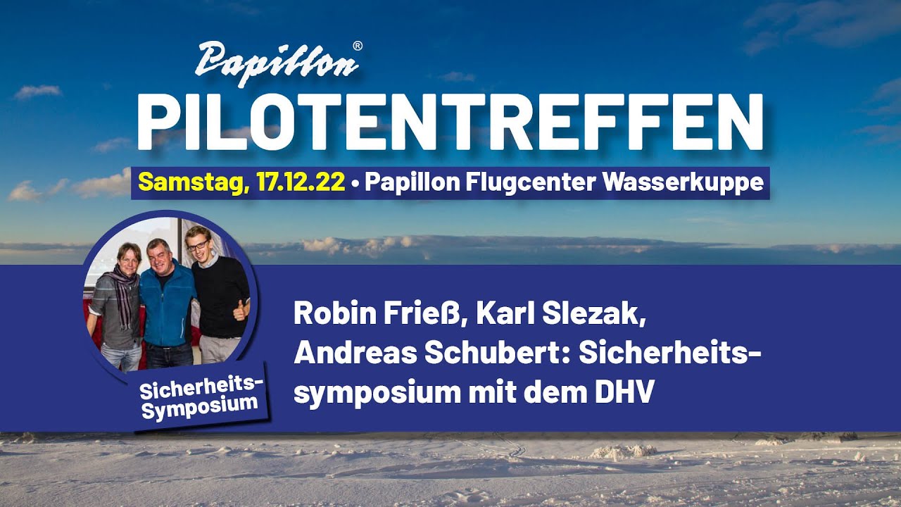 13:30 Uhr: Sicherheitssymposium mit Robin Frieß, Karl Slezak (DHV) und ...