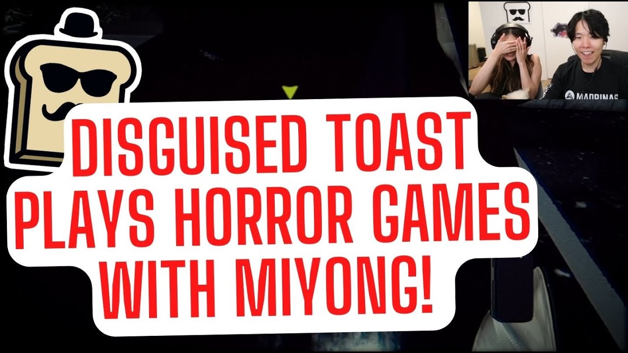 DISGUISED TOAST PLAYS HORROR GAMES WITH MIYONG! TWITCH VOD FROM 04/23 ...