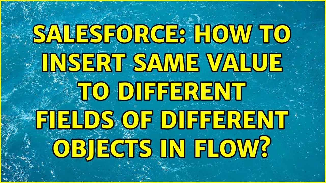 Salesforce How To Insert Same Value To Different Fields Of Different Salesforce How To Insert Same Value To Different Fields Of Different