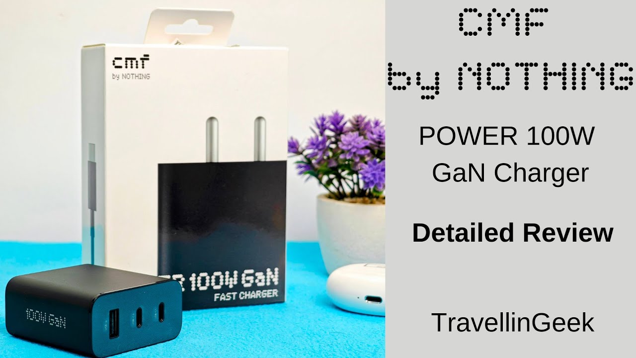 First Look of CMF Power 100W GaN Charger Detailed Review - YouTube