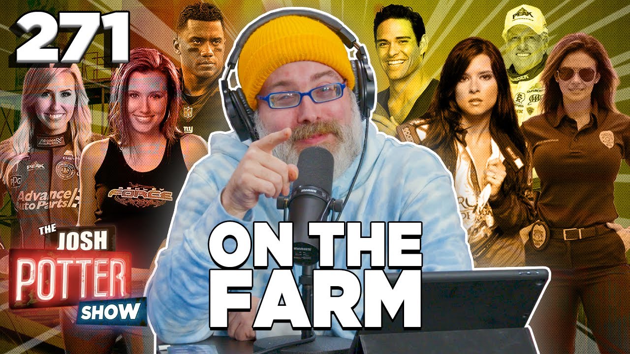 On The Farm w/ Josh Potter (EP 271) | The Josh Potter Show - YouTube
