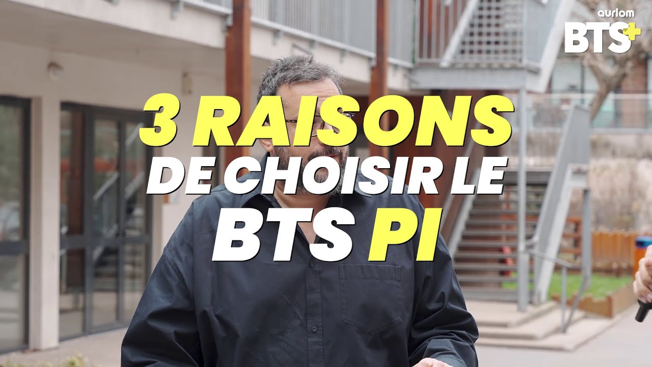3 raisons de choisir le BTS PI - YouTube