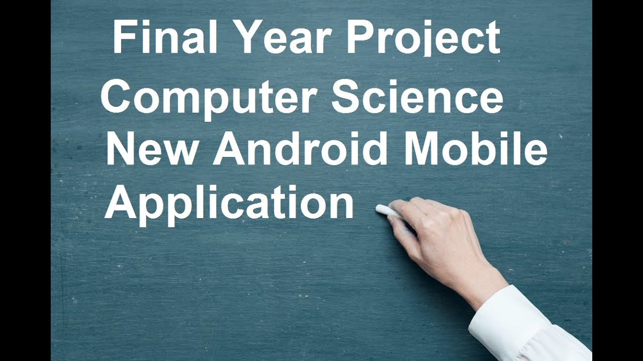 Final Year Project Ideas android base app || FYP Ideas for CS/IT/SE ...