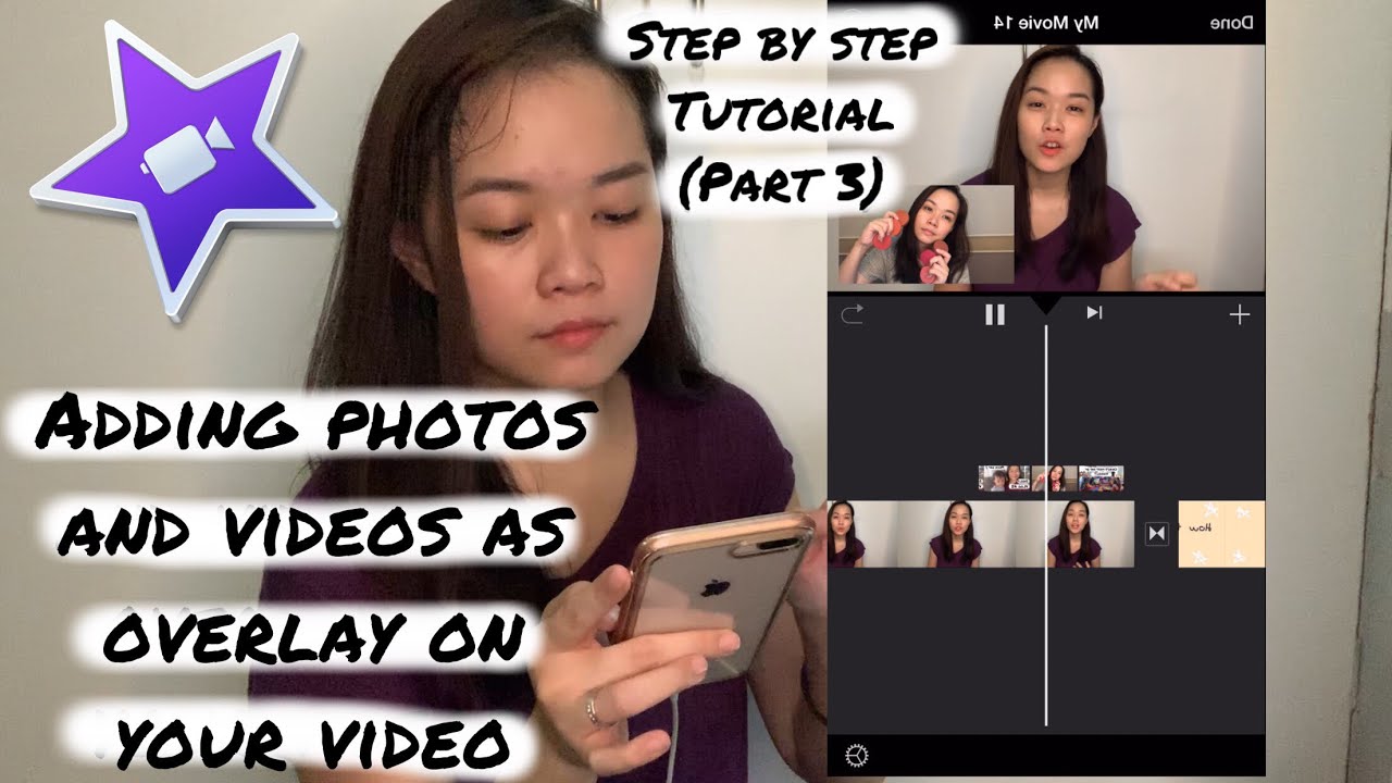 HOW TO ADD VIDEO AND PICTURES TO YOUR VIDEO - OVERLAY | USING iMOVIE on ...
