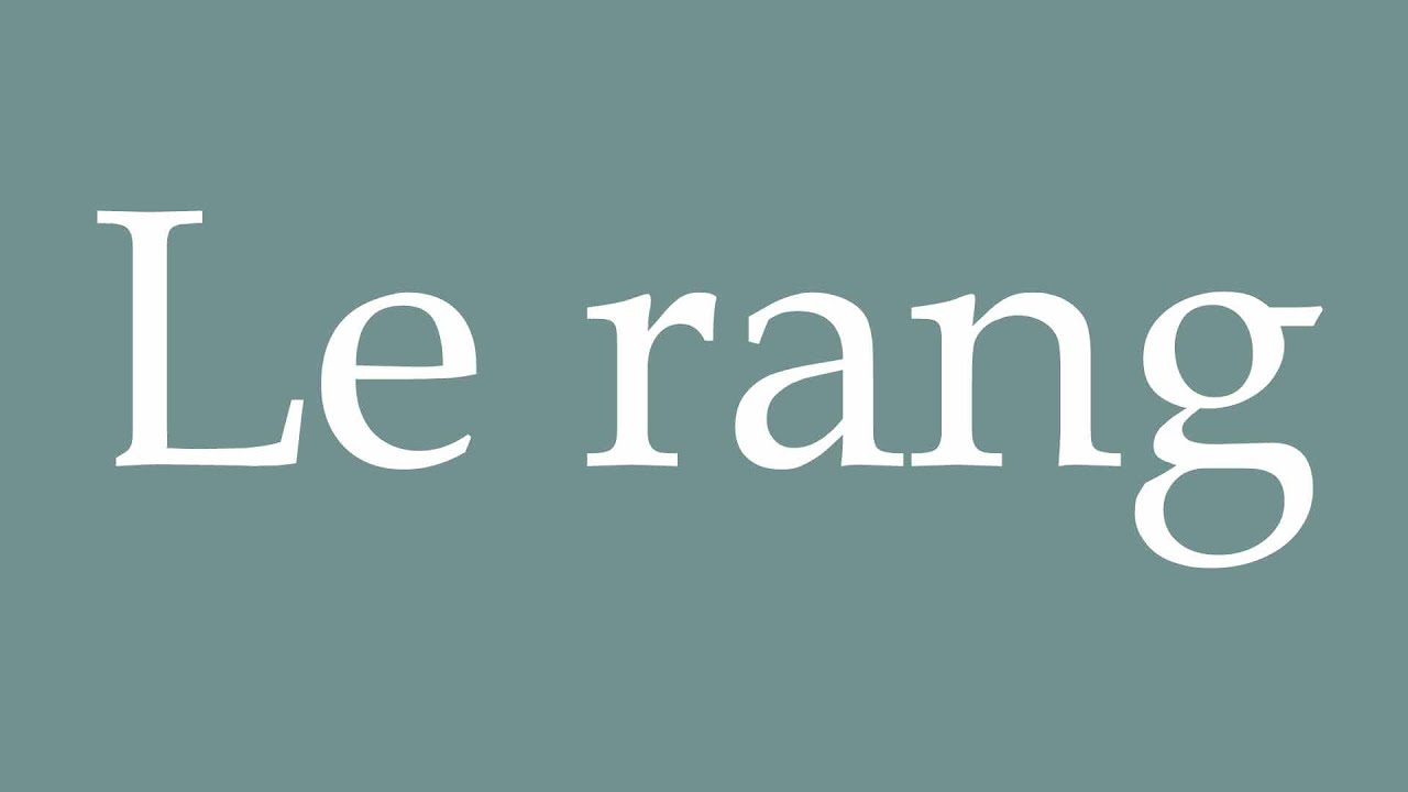 How to Pronounce ''Le rang'' (The row) Correctly in French - YouTube