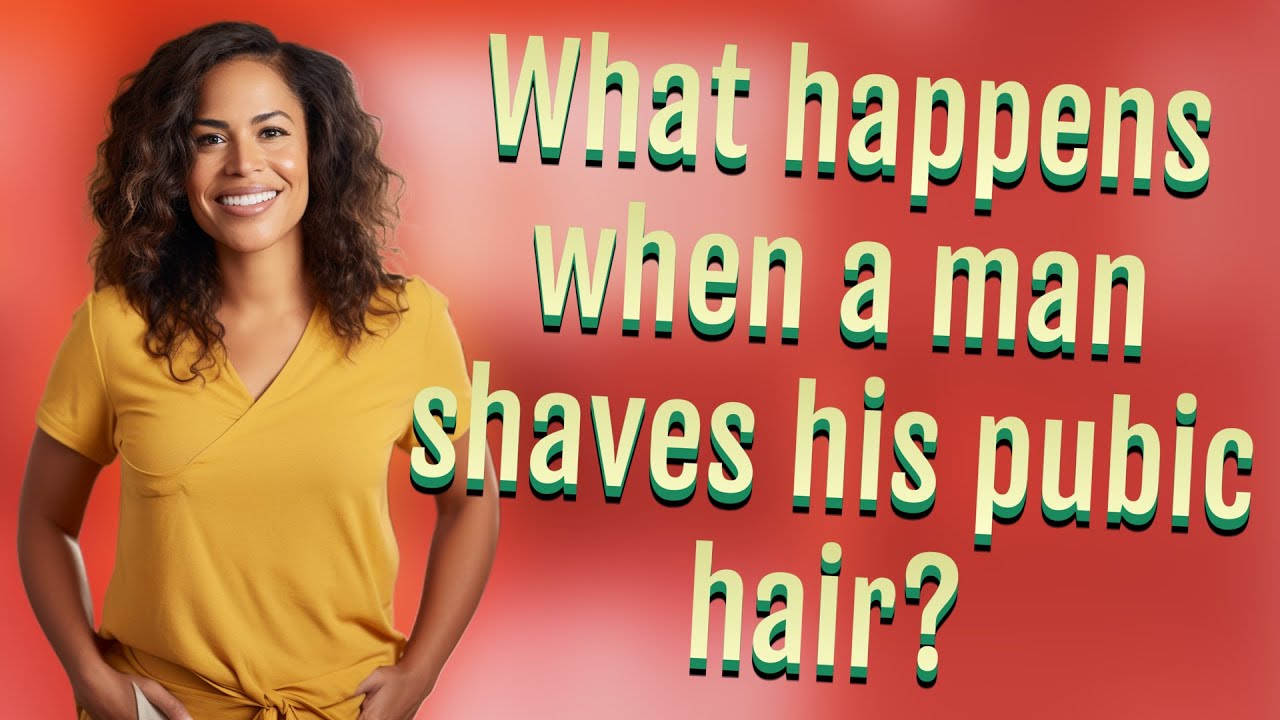 What happens when a man shaves his pubic hair? - YouTube