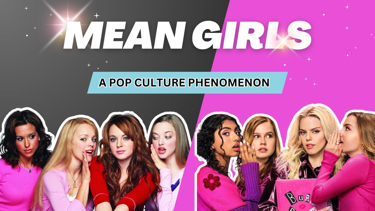 Mean Girls A Pop Culture Phenomenon - YouTube