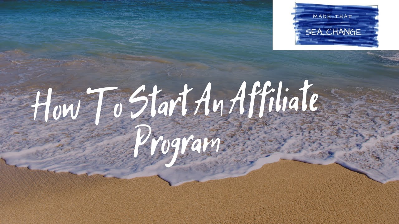 How To Start An Affiliate Program YouTube How To Start An Affiliate Program YouTube