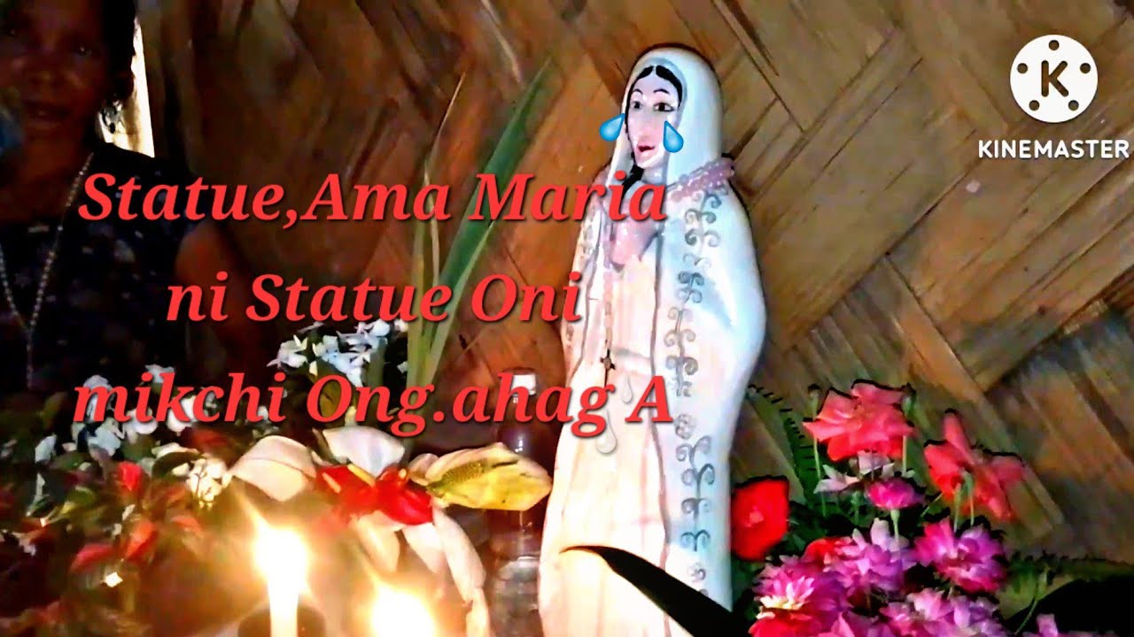 Statue,Ama Maria ni Statue Oni mikchi Ong.ahag A 😭😭🙏 - YouTube