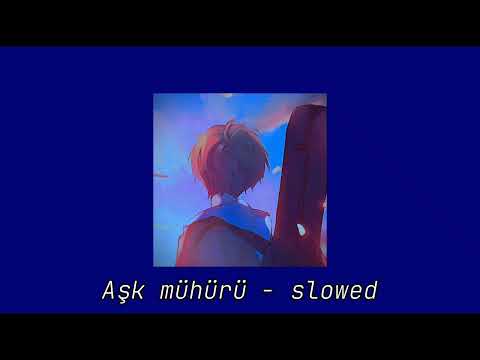Aşk mühürü - slowed