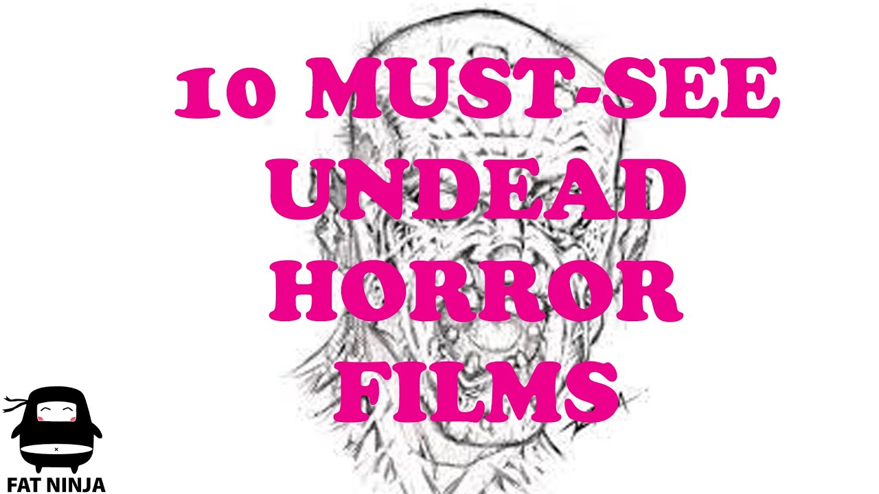 10 Must-See Undead Horror Films - YouTube