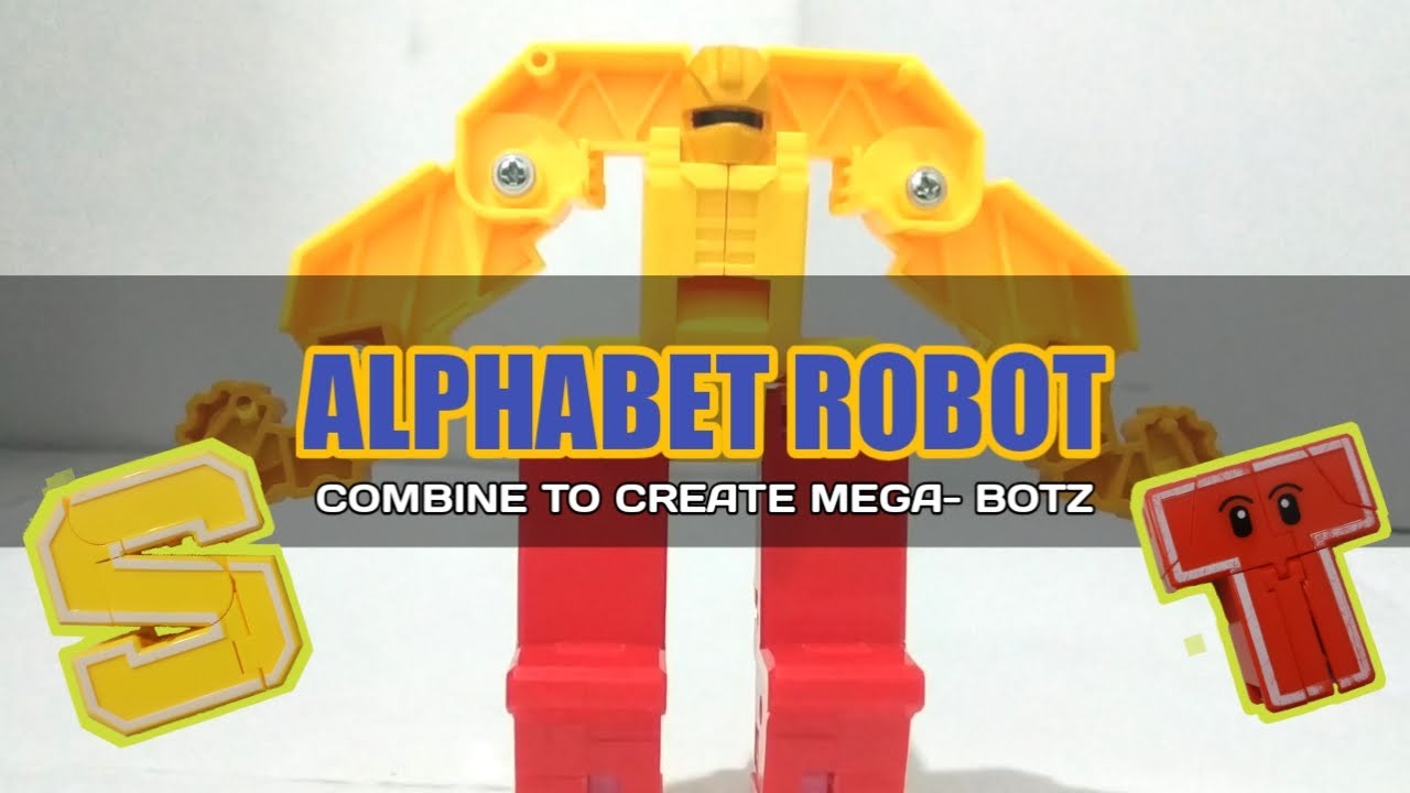 Alphabet RoBot S & T. Combine to create mega-botz. - YouTube