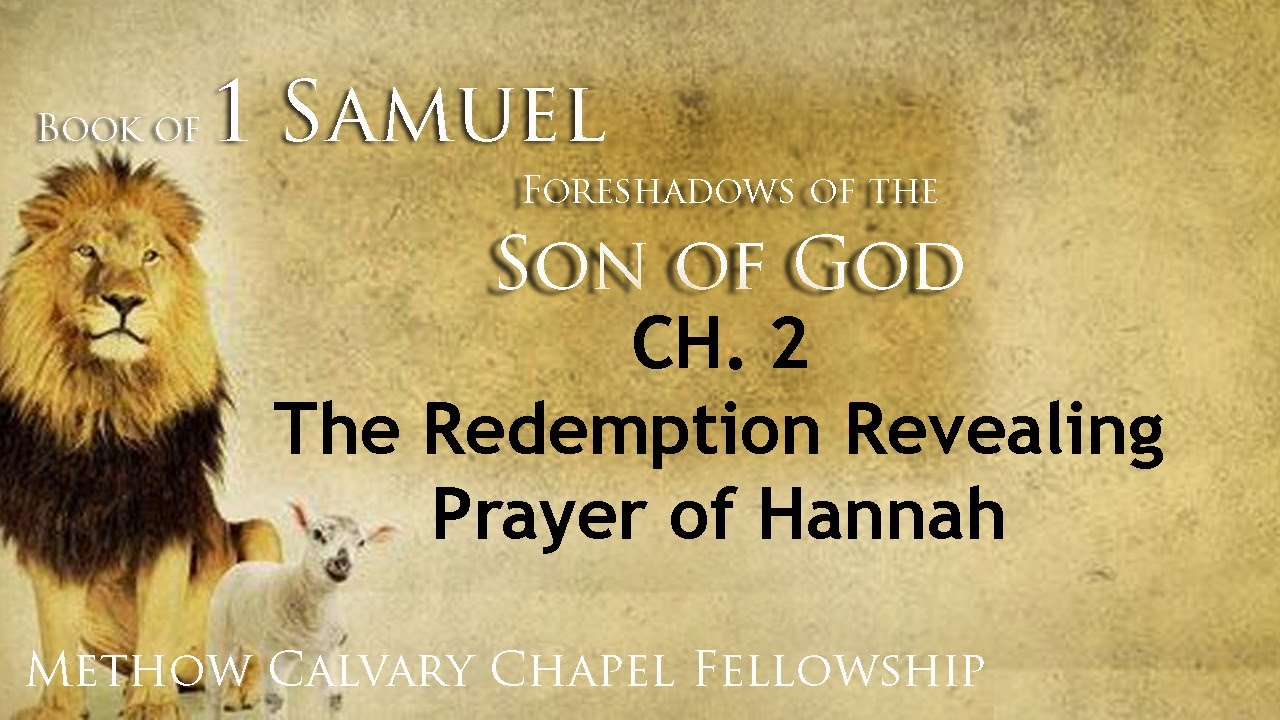1 Samuel CH 2 The Redemption Revealing Prayer of Hannah - YouTube