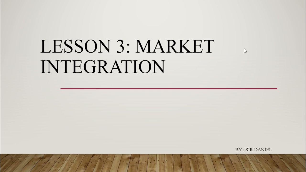 Lesson 3: Market Integration (part1) - YouTube