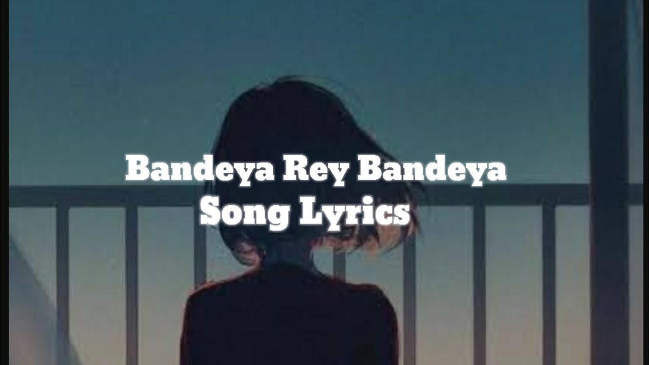 Bandeya re bandeya song lyrics Arijitsingh Asses Kaur - YouTube