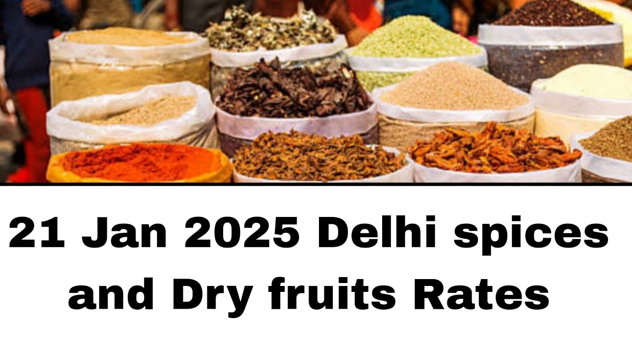 21 Jan 2025 Delhi spices and Dry fruits Rates - YouTube