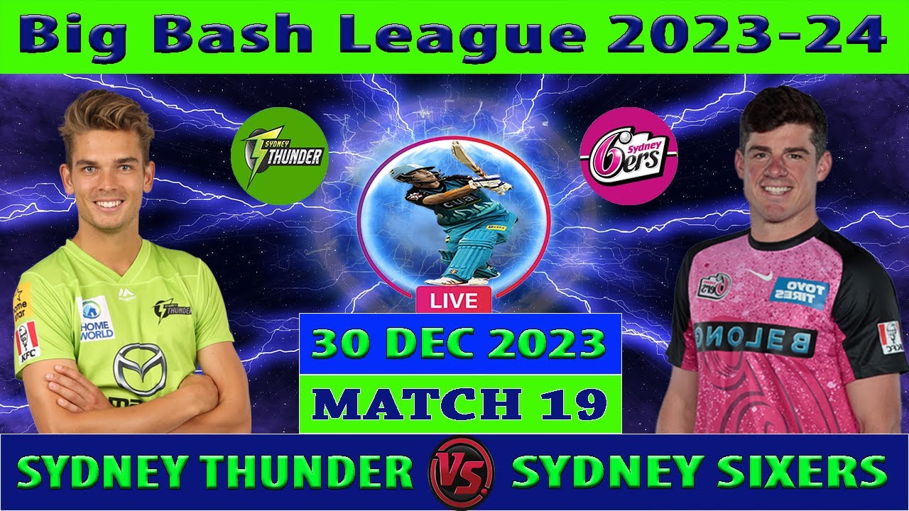Sydney Thunder vs Sydney Sixers | ST vs SS | Big Bash League 2023-24 | Cricket Info BBL Live ...