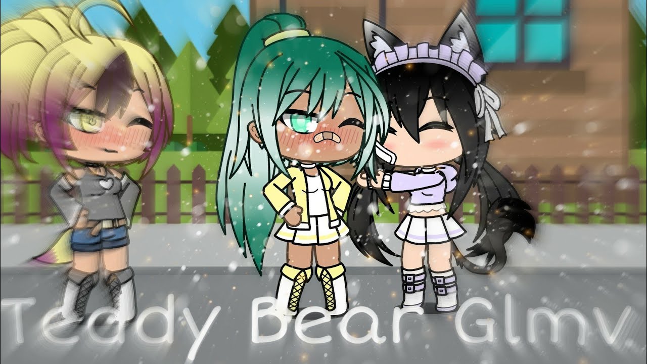 |:|Gacha life|:|Teddy bear glmv|:|Say my name #3 - YouTube