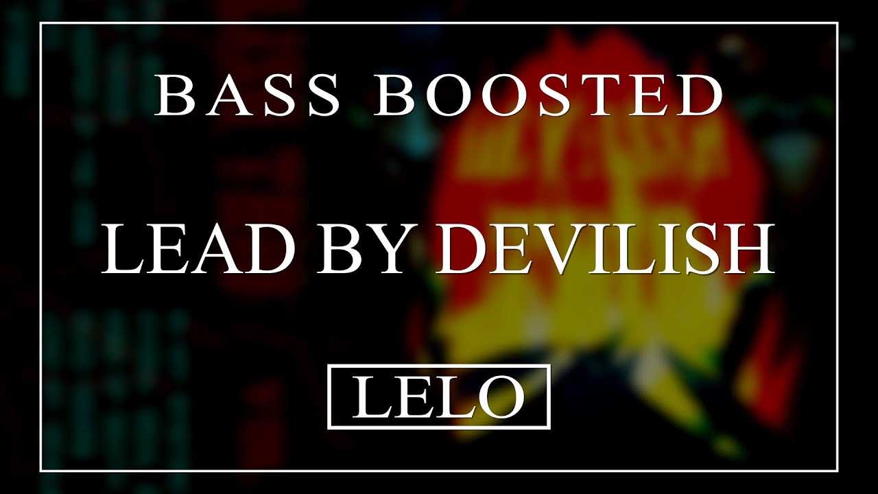 DEVILISH TRIO - LEAD BY DEVILISH (BASS BOOSTED) - YouTube