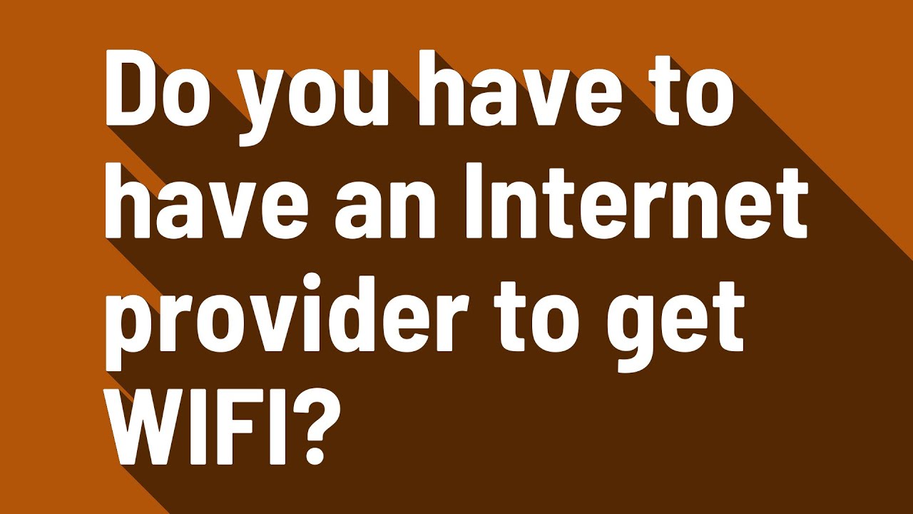 Do you have to have an Internet provider to get WIFI? - YouTube