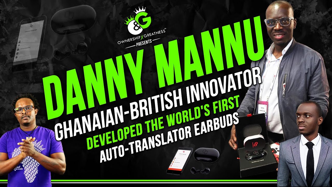 #EP31 - DANNY MANU || THE WORLD'S FIRST AUTO TRANSLATOR EARBUDS - YouTube