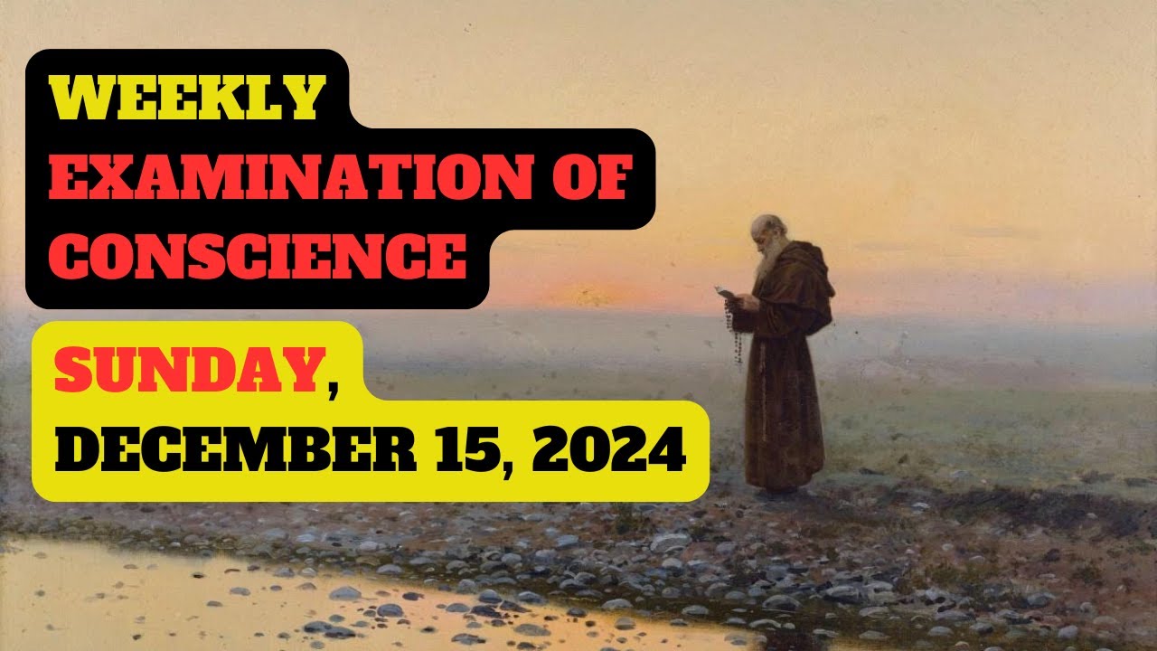 Sunday,December 15, 2024, Weekly Examination of Conscience A Catholic ...
