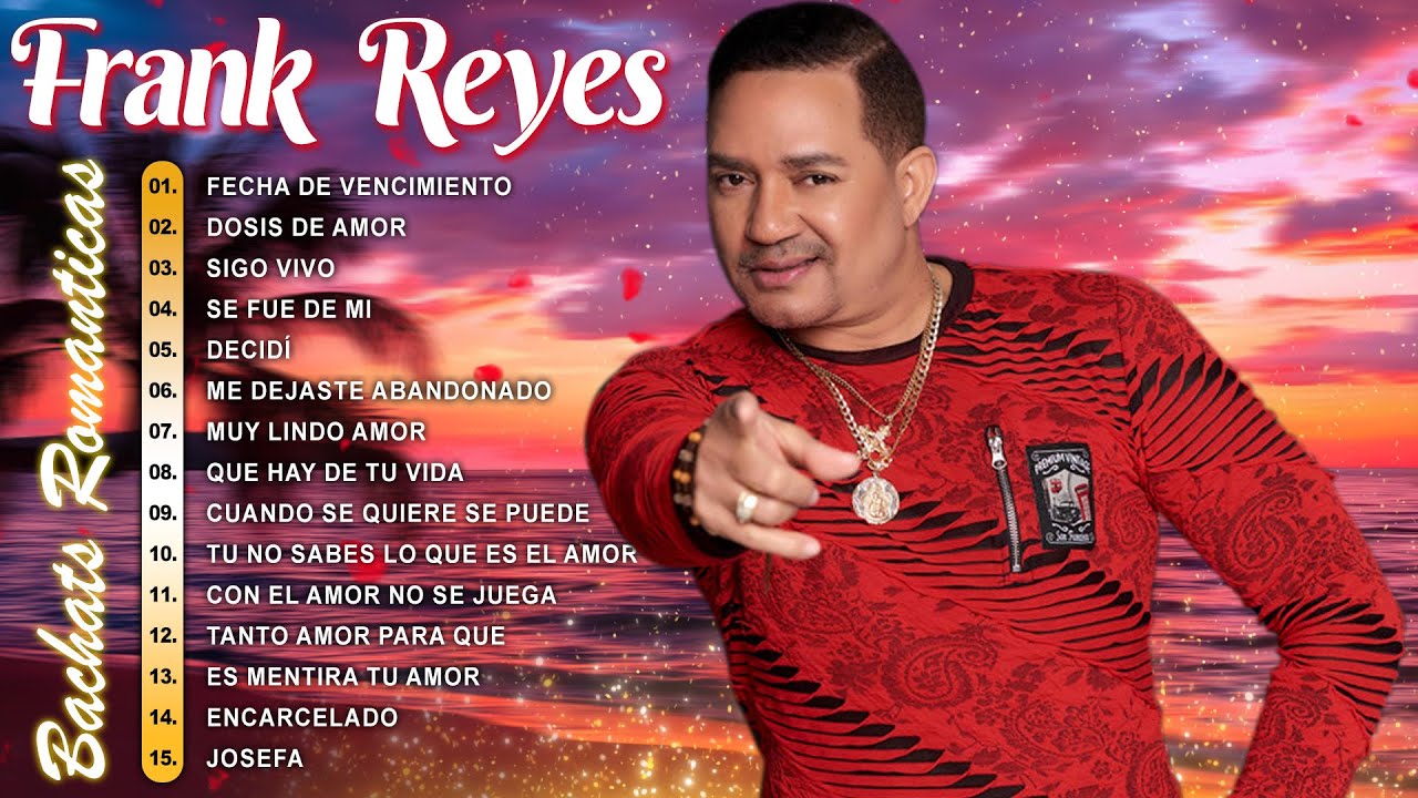 FRANK REYES MIX GRANDES ÉXITOS BACHATA ROMANTICA 2025 - LO MEJOR DE ...