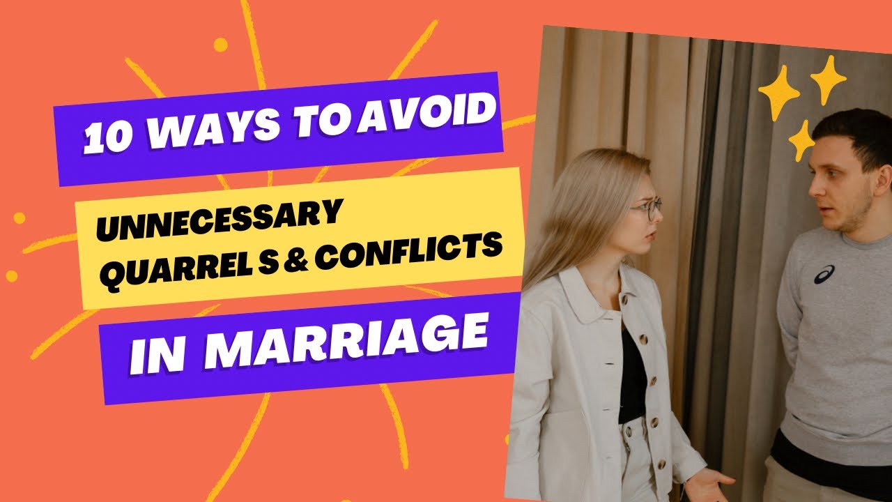 10 Ways To Avoid Unnecessary Quarrels and Conflicts in Marriage - YouTube