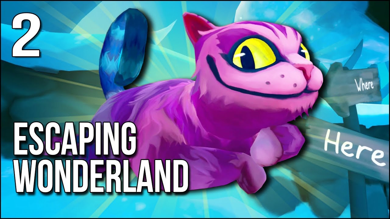 Escaping Wonderland | Part 2 | The Cheshire Cat Is RUTHLESS And Makes ...