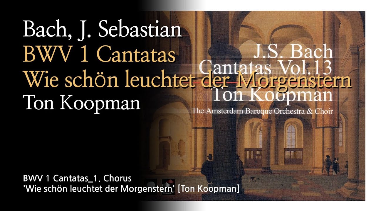 바흐 - BWV 1 칸타타 '이 얼마나 아름답게 빛나는 샛별인가'. Bach - BWV 1 Wie schön leuchtet ...