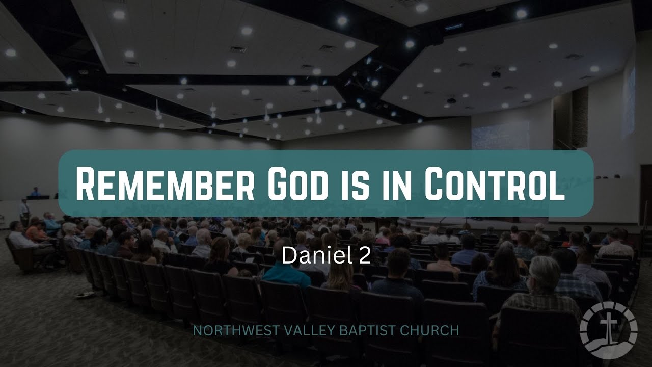 Remember God is in Control - Daniel 2 - YouTube