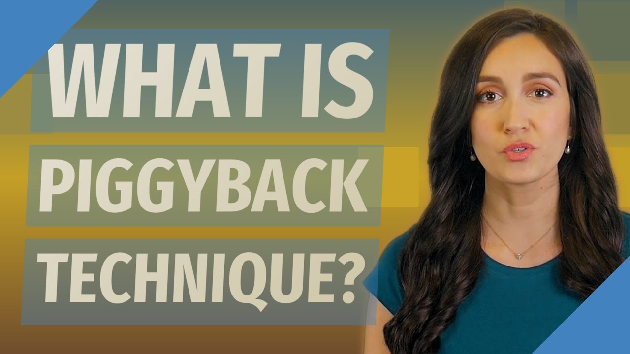 What is piggyback technique? - YouTube