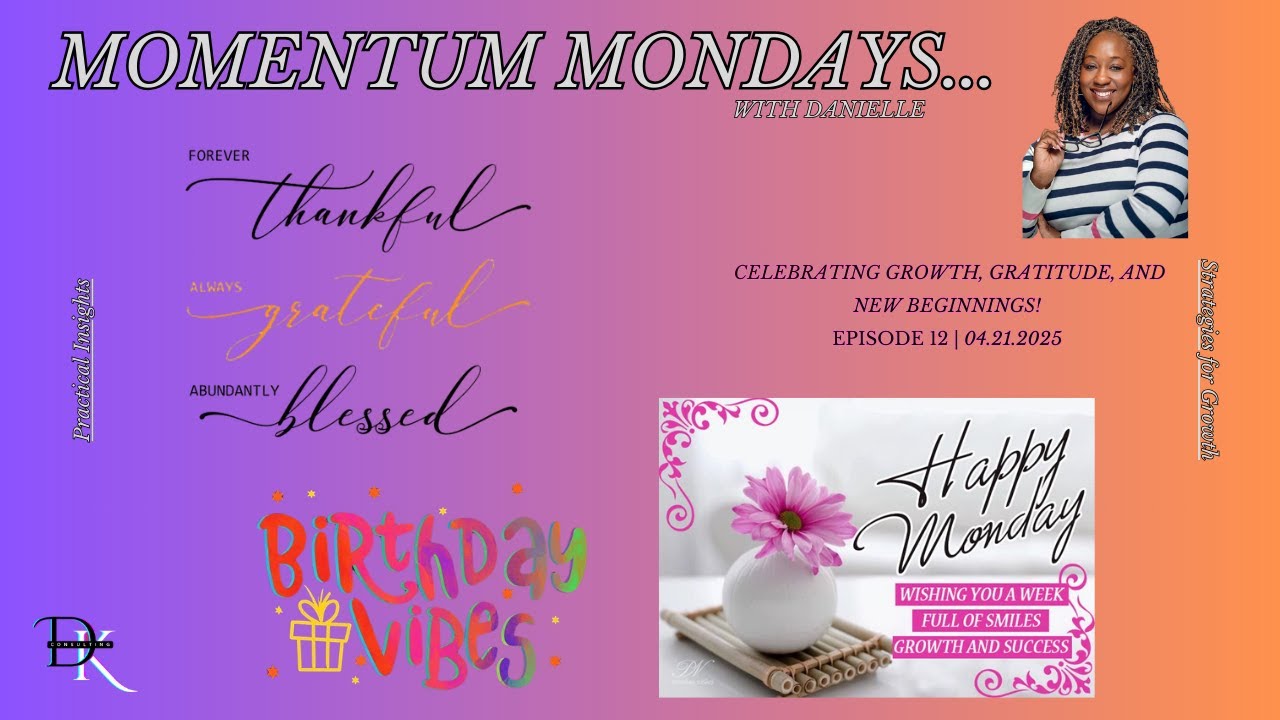 Momentum Monday: Birthday Reflections | Episode 12 | 04.21.25 - YouTube