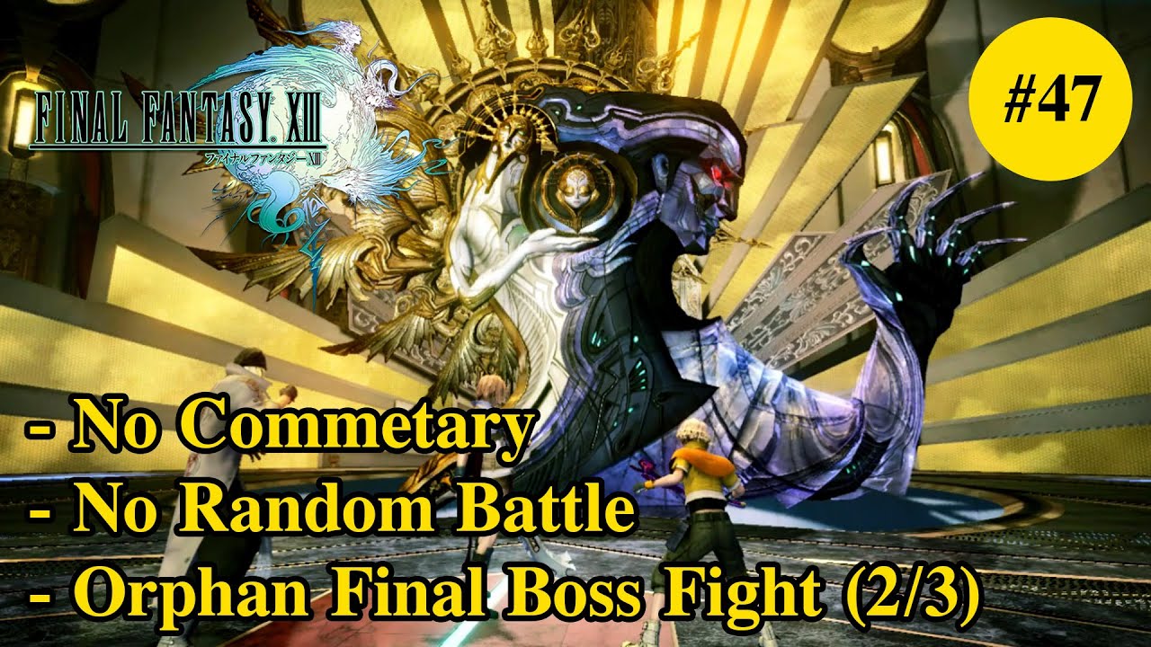 Final Fantasy XIII No Commentary Walkthrough Gameplay Part 47 - Orphan ...