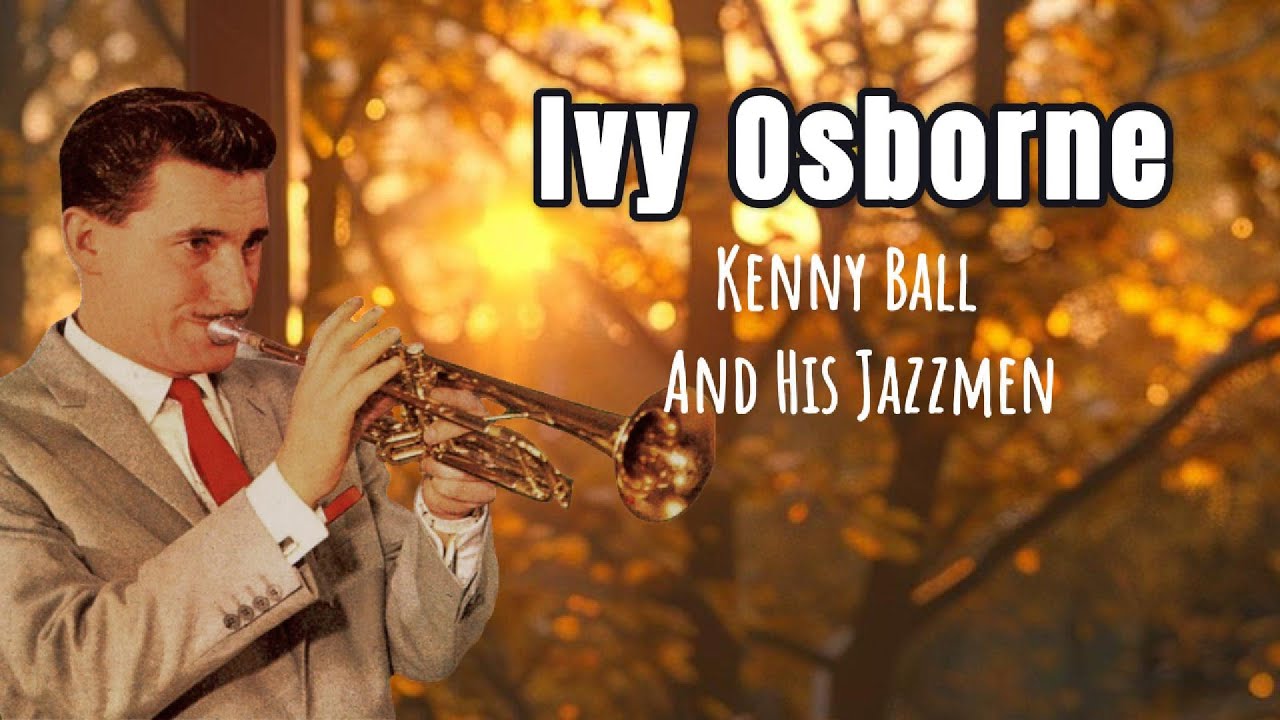 Ivy Osborne KENNY BALL & HIS JAZZMEN [Music video] - YouTube