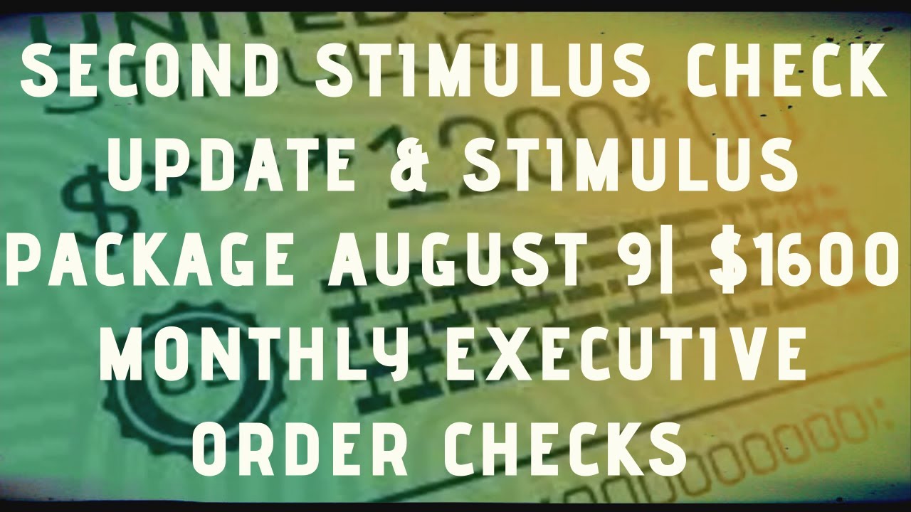 Second Stimulus Check Update & Stimulus Package August 9| $1600 Monthly ...