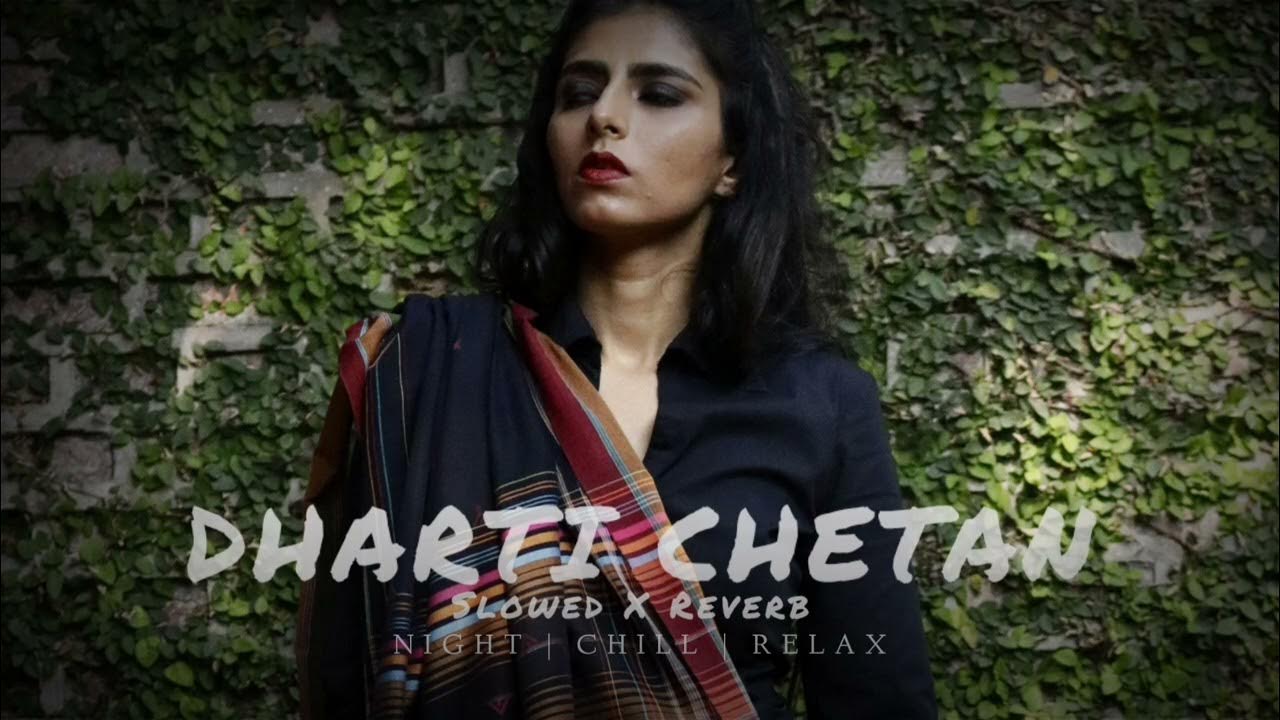 Dharti Chetan | Slowed X Reverb #santalilofisong - YouTube